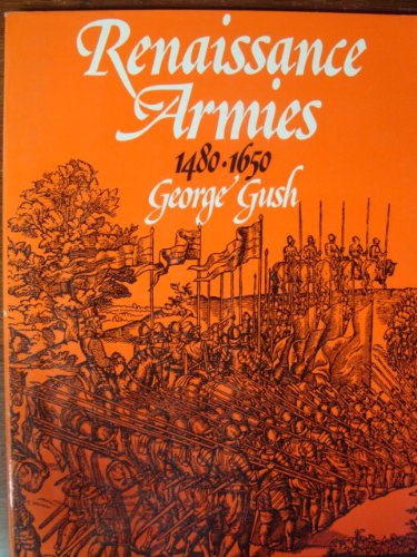 Renaissance Armies, 1480-1650: George Gush: 9780850593303: Amazon.com ...