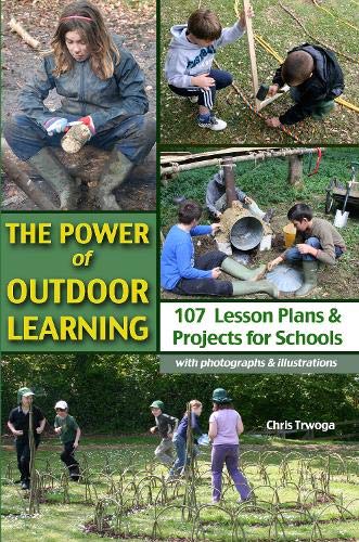 The Power of Outdoor Learning: Amazon.co.uk: Trwoga, Chris ...