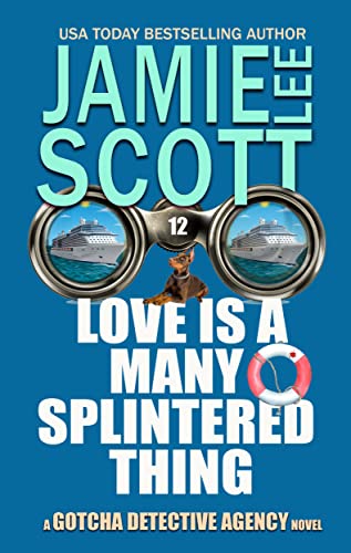 Amazon.com: Love is a Many Splintered Thing: A Gotcha Detective Agency ...