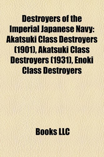 Destroyers of the Imperial Japanese Navy: Akatsuki Class Destroyers ...