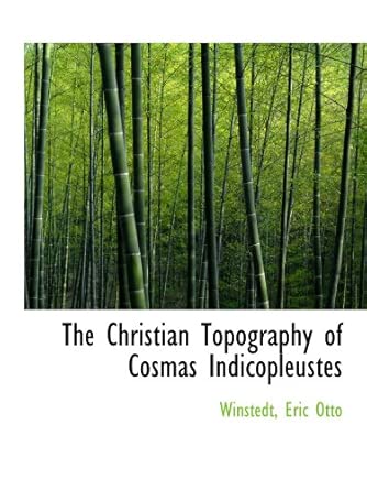 The Christian Topography of Cosmas Indicopleustes: Amazon.co.uk: Otto ...