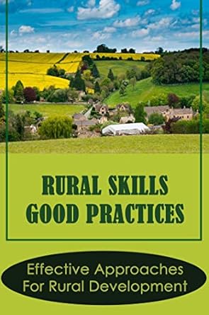 Rural Skills Good Practices: Effective Approaches For Rural Development ...