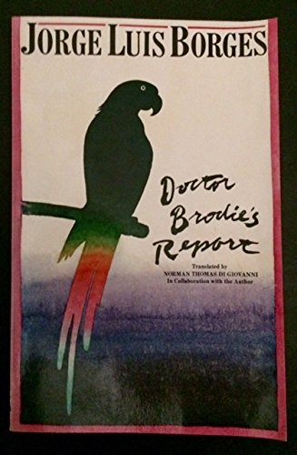 Doctor Brodie's Report: Borges, Jorge Luis: 9780525475415: Amazon.com ...