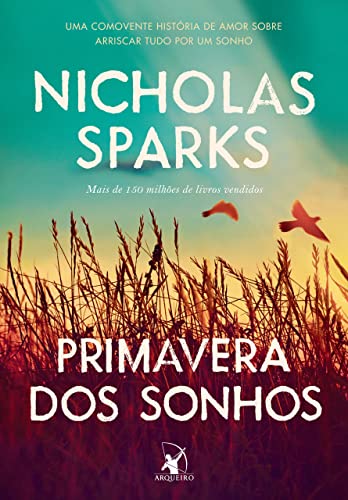 Primavera dos sonhos: Uma comovente história de amor sobre arriscar tudo por um sonho eBook ...