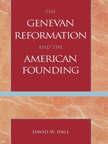 The Genevan Reformation and the American Founding - Kindle edition by ...