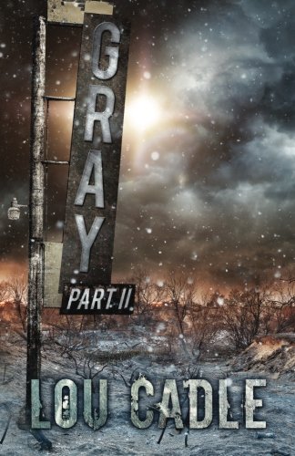 Gray: Part II: Cadle, Lou: 9781523698219: Amazon.com: Books