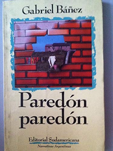 Paredon Paredon (Coleccion Narrativas Argentinas) (Spanish Edition ...