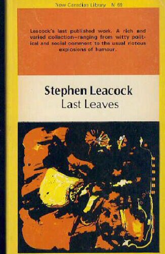 Amazon.com: Last Leaves: 9780771091698: Stephen Leacock: Books