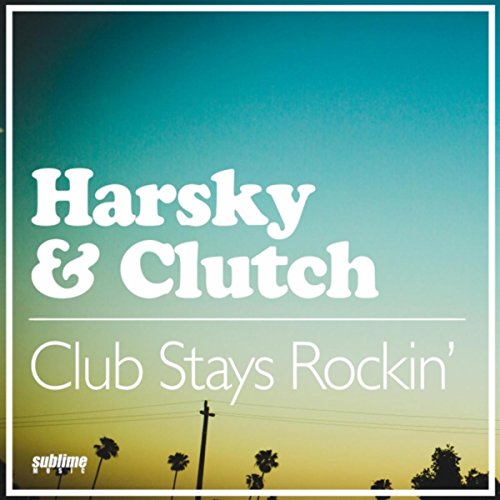 Écouter Club Stays Rockin' par Harsky & Clutch sur Amazon Music Unlimited