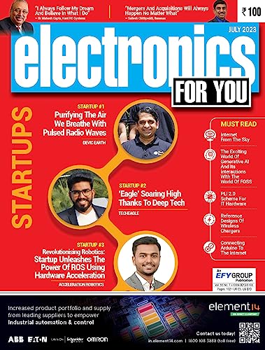 Electronics For You Magazine (July 2023): If It's Electronics, Its Here ...