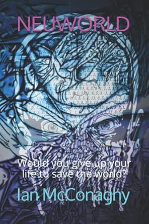 NEUWORLD: Would you give up your life to save the world?: Amazon.co.uk ...