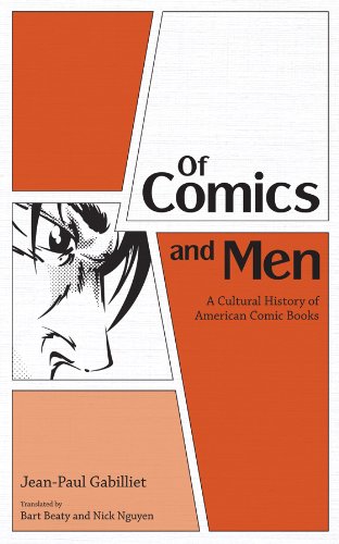 Of Comics and Men: A Cultural History of American Comic Books (English ...