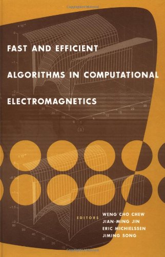 Fast And Efficient Algorithms In Computational Electromagnetics Artech House Antennas And