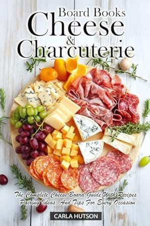 Cheese And Charcuterie Board Books The Complete Cheese Board Guide