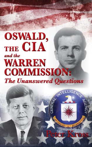 Oswald, The CIA and the Warren Commission: The Unanswered Questions ...