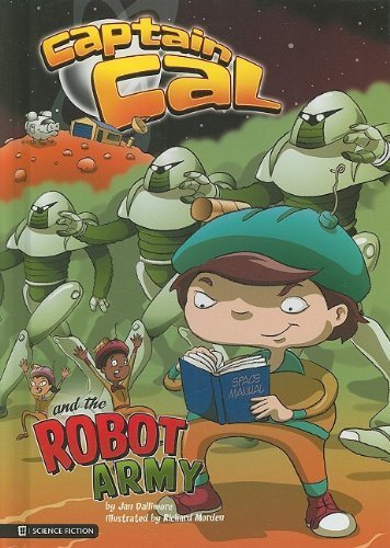 Captain Cal and the Robot Army by Jan Dallimore (2009-09-01): unknown ...