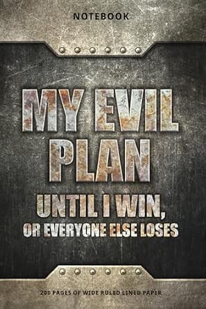 Amazon.com: MY EVIL PLAN - UNTIL I WIN, OR EVERYONE ELSE LOSES: Funny ...