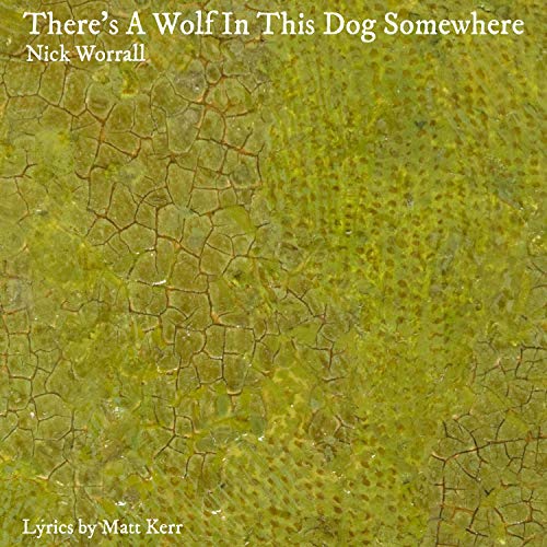 Play There's A Wolf In This Dog Somewhere by Nick Worrall on Amazon Music