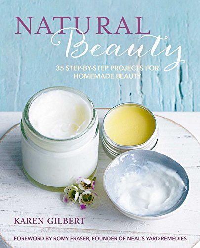 Natural Beauty: 35 step-by-step projects for homemade beauty: Amazon.co ...