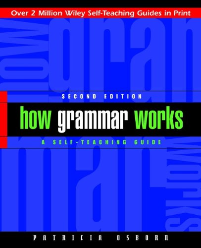How Grammar Works: A Self-Teaching Guide (Wiley Self-Teaching Guides ...