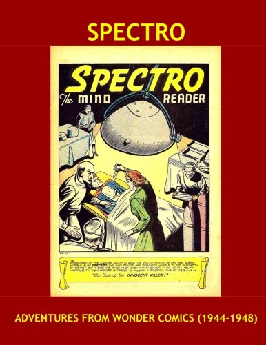 Spectro: Adventures From Wonder Comics - All Stories - No Ads: Comics ...