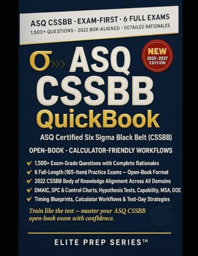 ASQ CSSBB EXAM QUICKBOOK: 1500+ EXAM-GRADE QUESTIONS WITH DETAILED ...