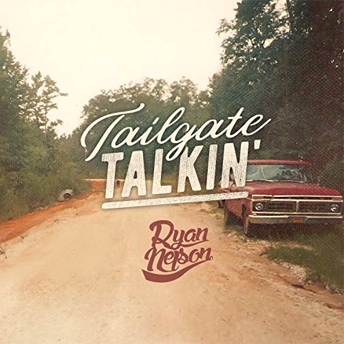 Play Tailgate Talkin By Ryan Nelson On Amazon Music