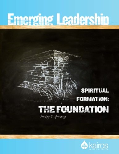 Amazon.com: Spiritual Formation: The Foundation: Emerging Leadership ...