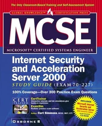 NCSE Microsoft Internet Security and Acceleration Server Study Guide ...