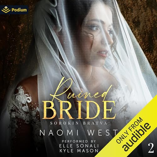 Amazon.com: Ruined Bride: Sorokin Bratva, Book 2 (Audible Audio Edition): Naomi West, Elle ...