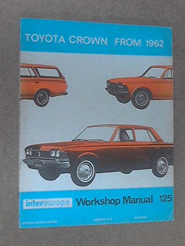 Toyota Crown from 1962. intereurope Workshop Manual 125: Mike Copeland ...