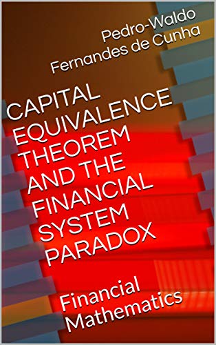 CAPITAL EQUIVALENCE THEOREM AND THE FINANCIAL SYSTEM PARADOX: Financial ...