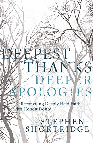 Deepest Thanks, Deeper Apologies: Reconciling Deeply Held Faith with ...