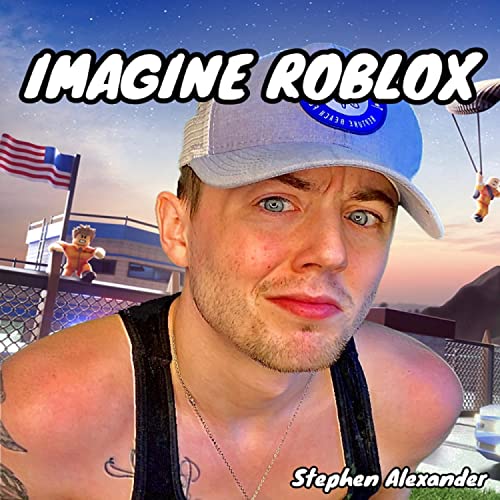 Amazon MusicでStephen AlexanderのImagine Playing ROBLOXを再生する