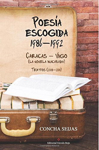 Poesia escogida (1986 ? 1992) CARACAS ? VIGO (La novela inacabada ...