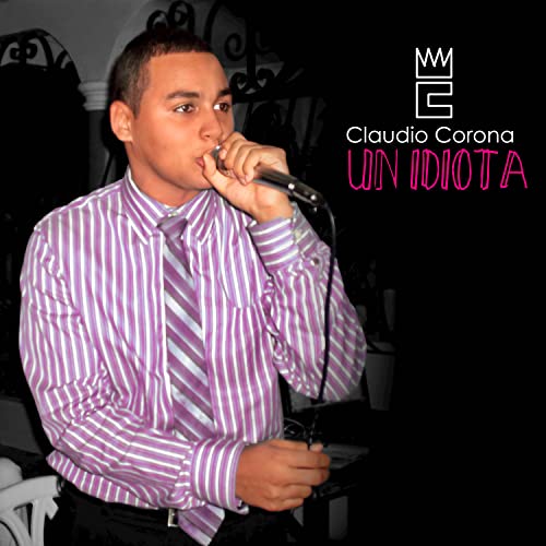 Un Idiota de Claudio Corona no Amazon Music Unlimited