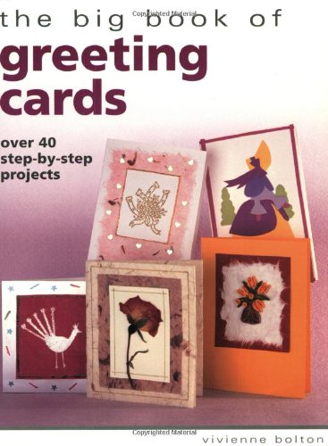 The Big Book of Greeting Cards: Over 40 Step-By-Step Projects (Big ...