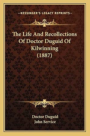 Amazon.com: The Life And Recollections Of Doctor Duguid Of Kilwinning ...