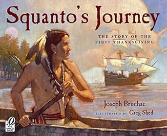 Squanto's Journey: The Story of the First Thanksgiving: Bruchac, Joseph ...