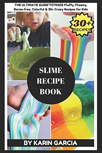 SLIME RECIPE BOOK: The Ultimate Guide to Make Fluffy, Floamy, Borax ...