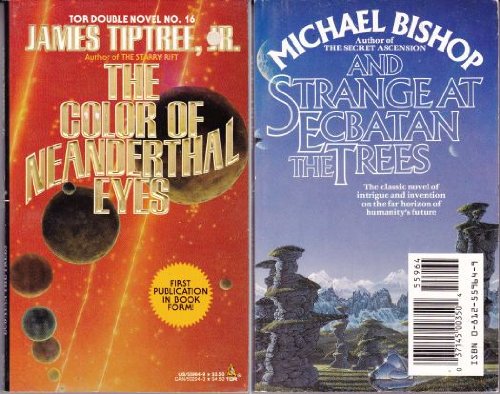 And Strange at Ecbatan the Trees/Color of Neanderthal Eyes: Tiptree ...