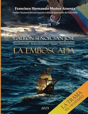 Galeón Señor San José: La Emboscada (Spanish Edition): Muñoz Atuesta, Francisco Hernando ...