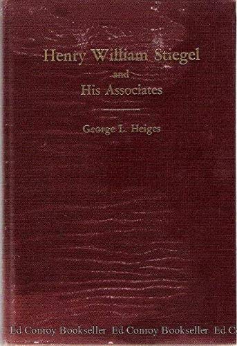 Henry William Stiegel and his associates;: A story of early American ...