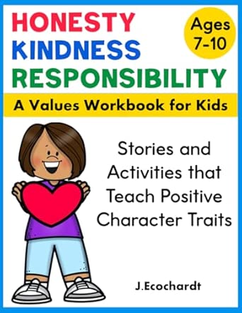 Honesty Kindness and Responsibility A Character Workbook for Kids ...