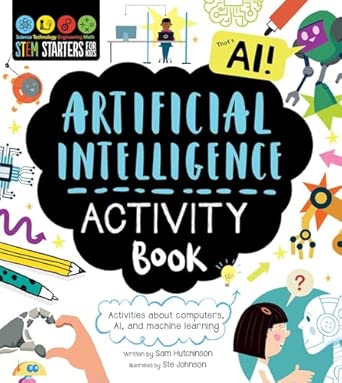 Stem Starters for Kids Artificial Intelligence Activity Book: Activities about Computers, Ai ...