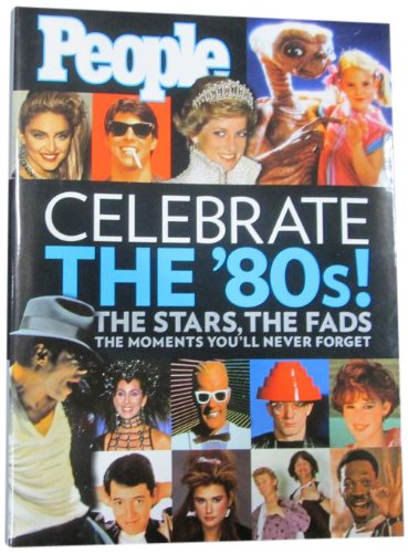 People: Celebrate the 80's: Editors of People Magazine: Amazon.com: Books
