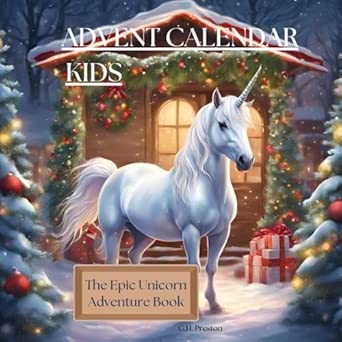 Advent Calendar Kids: The Epic Unicorn Adventure Book: – 24 Days of ...
