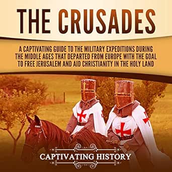 Amazon.com: The Crusades: A Captivating Guide to the Military ...