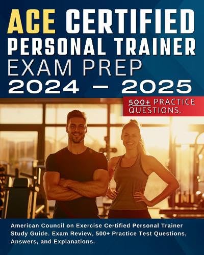 ACE Certified Personal Trainer Exam Prep 2024-2025: American Council on ...