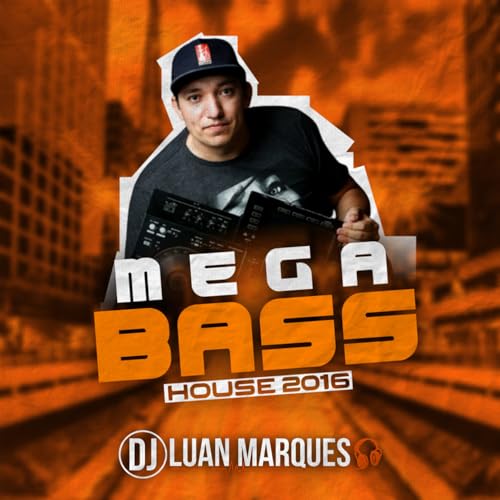 Mega Bass House by DJ Luan Marques on Prime Music